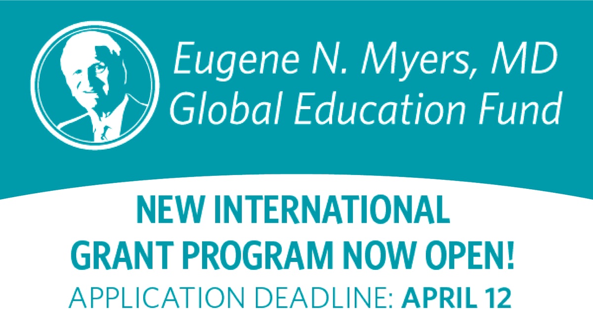 Apply Now for a Grant from the Eugene N. Myers, MD Global Education ...