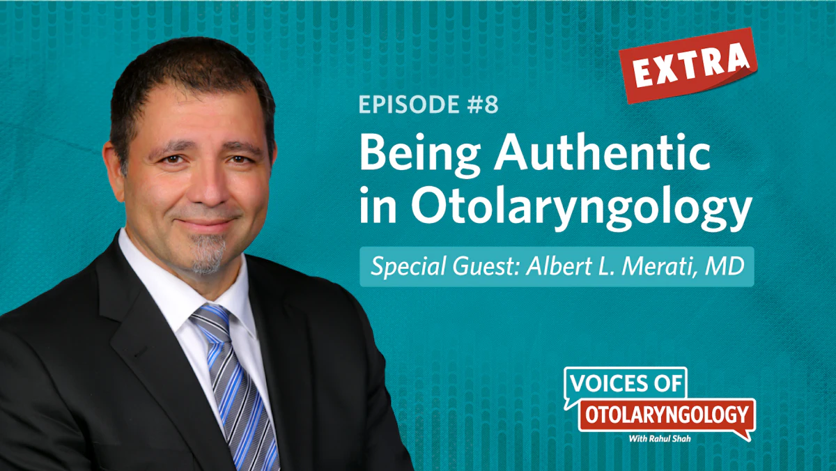 NEW | Voices of Otolaryngology Podcast: Being Authentic in ...