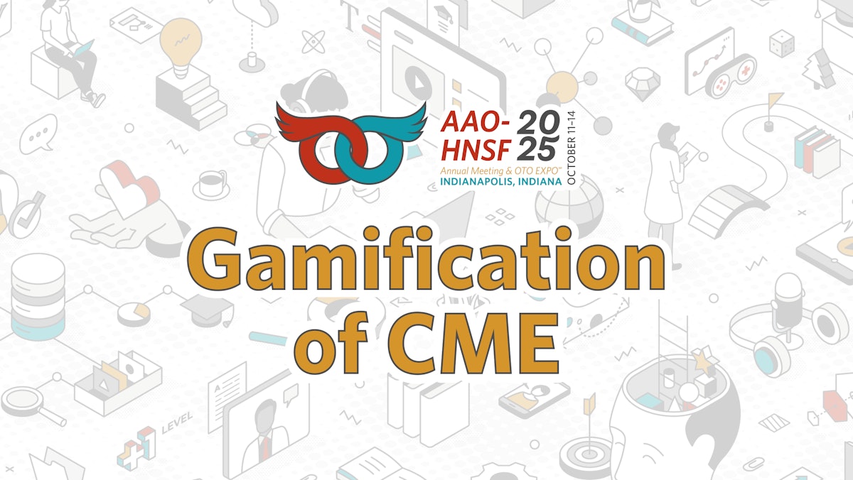 Gamification of CME at the 2025 Annual Meeting | AAO-HNS Bulletin
