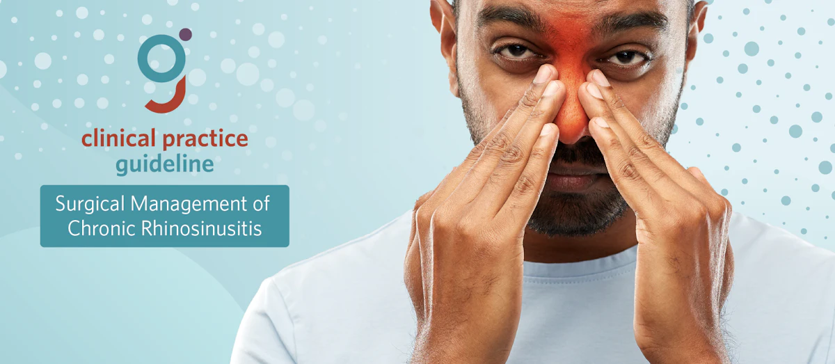 New | CPG: Surgical Management of Chronic Rhinosinusitis | AAO-HNS Bulletin