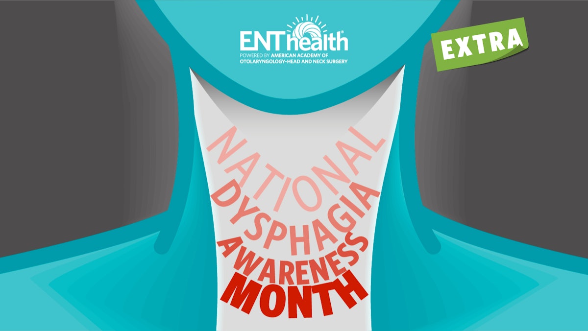 June Is National Dysphagia Awareness Month | AAO-HNS Bulletin
